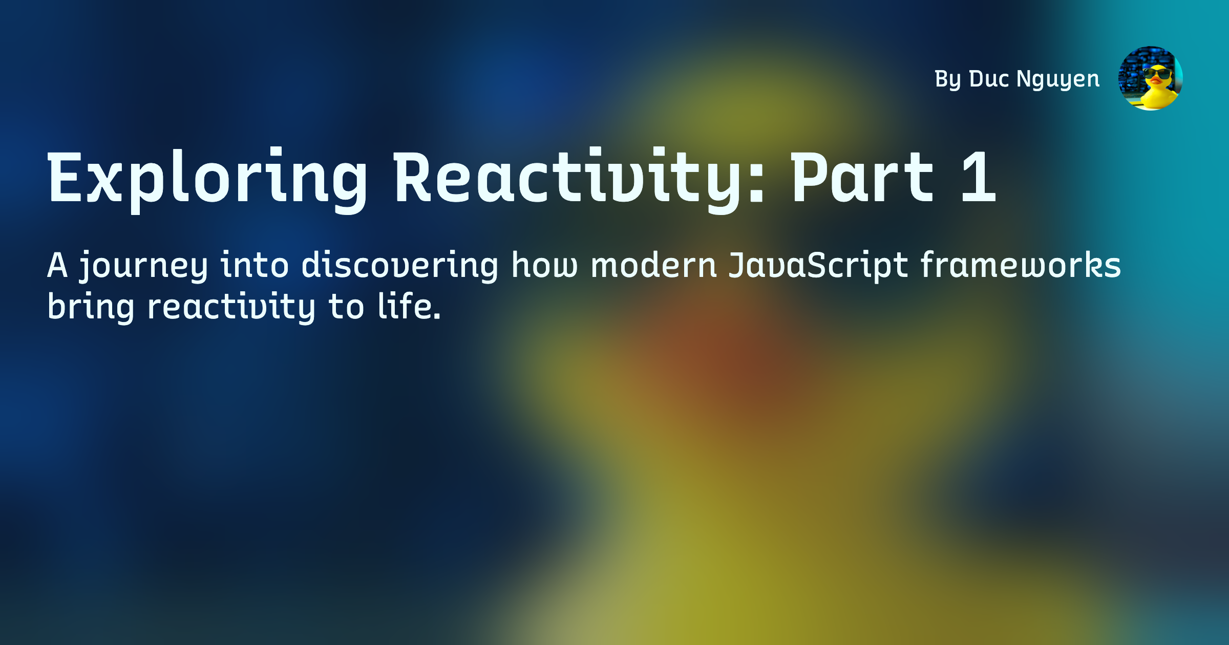 Exploring Reactivity: Part 1 | Duck Who Codes - Blog by Duc Nguyen